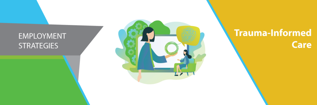 Employment Strategies: Trauma-Informed Care | Project E3